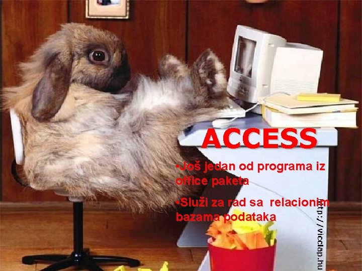 ACCESS Jo jedan od programa iz office paketa