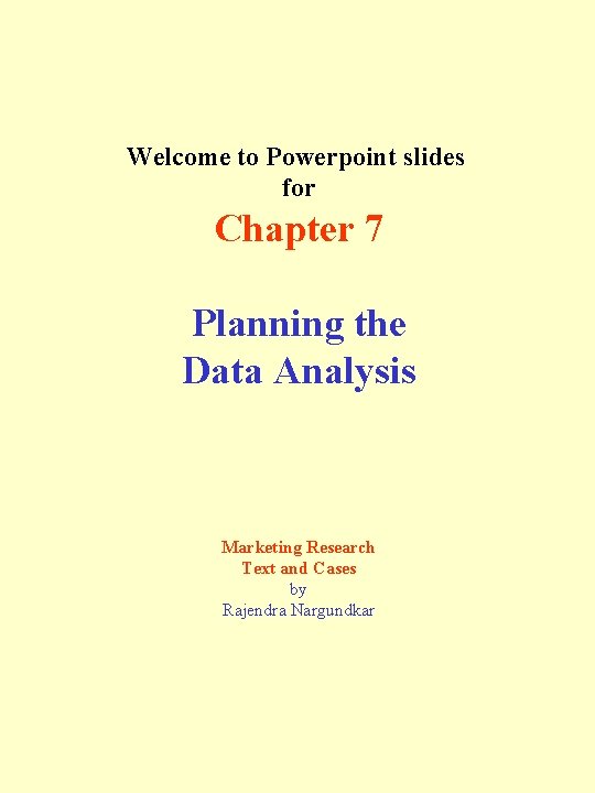 Welcome to Powerpoint slides for Chapter 7 Planning