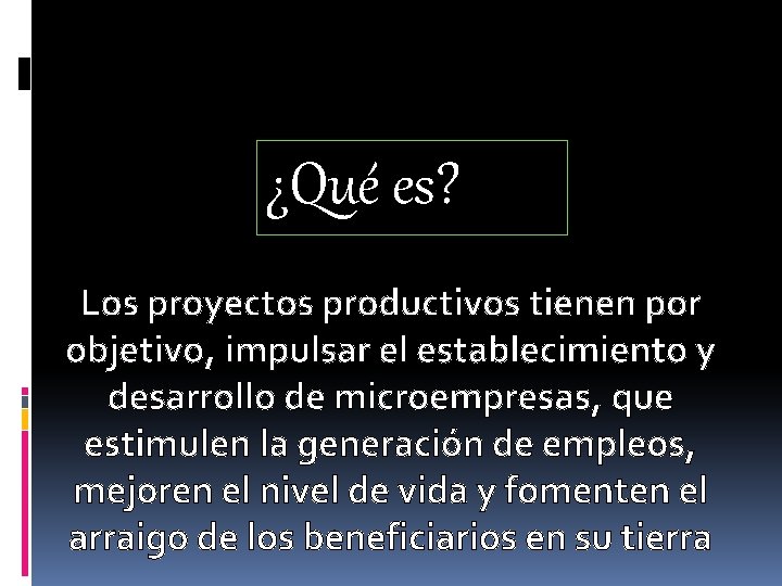 Proyecto productivo Qu es Los proyectos productivos tienen
