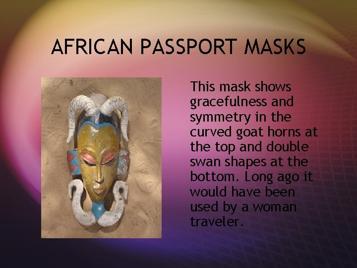 AFRICAN PASSPORT MASKS Before there were paper passports