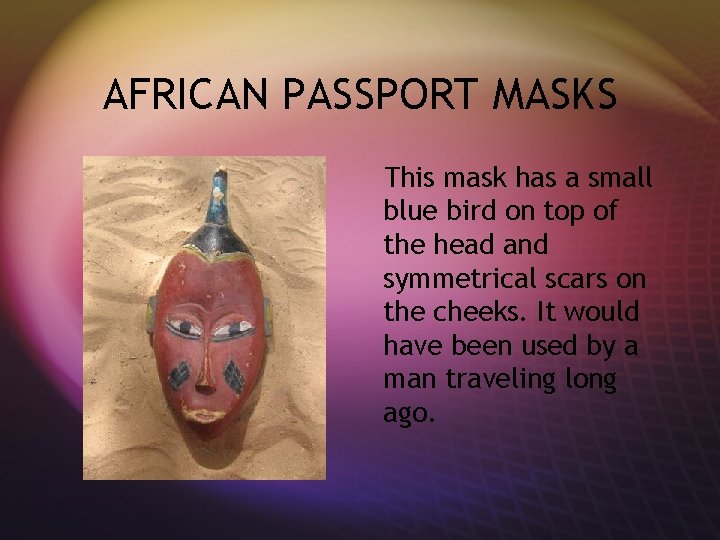 AFRICAN PASSPORT MASKS Before there were paper passports