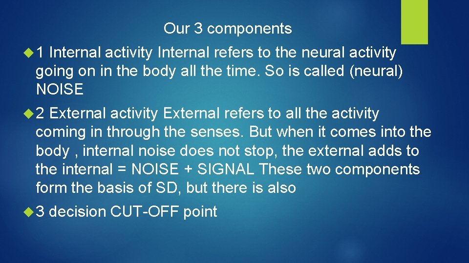 Signal Detection Theory CAN WE BE SURE IT