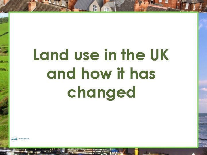 Land use in the UK and how it