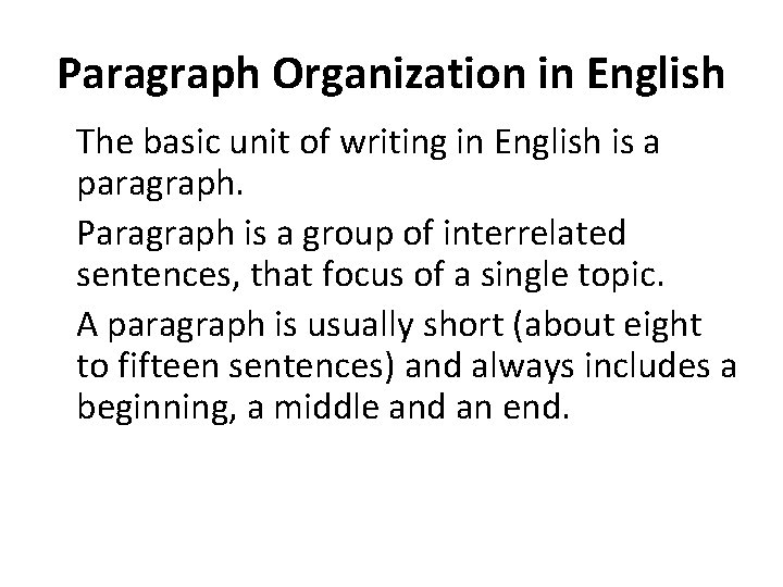 Paragraph Organization in English The basic unit of