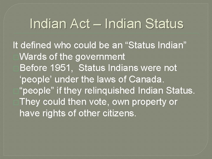 The Indian Act Residential Schools Indian Act 1876