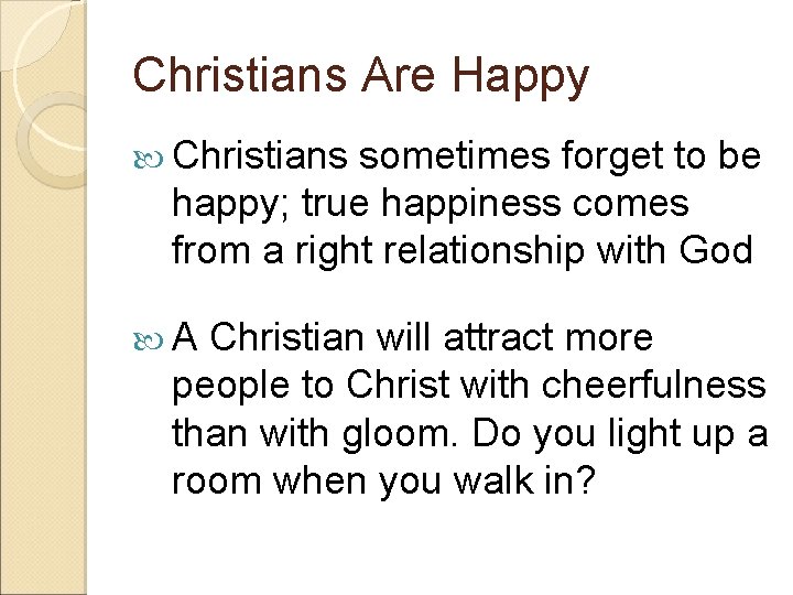 Be of Good Cheer Christians Have Good Reason