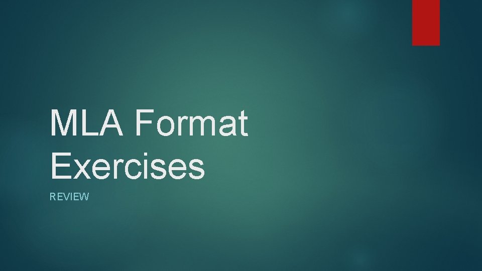 MLA Format Exercises REVIEW PART I Intext Citation