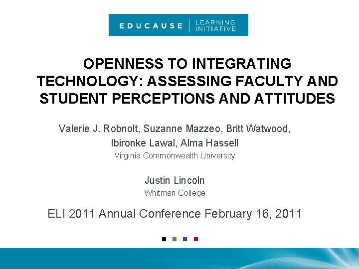 OPENNESS TO INTEGRATING TECHNOLOGY ASSESSING FACULTY AND STUDENT