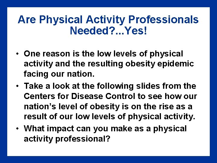 Are Physical Activity Professionals Needed Yes One reason