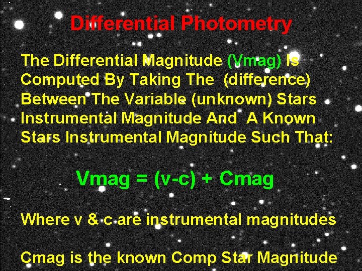Variable Star CCD Differential Photometry Photometry Is The