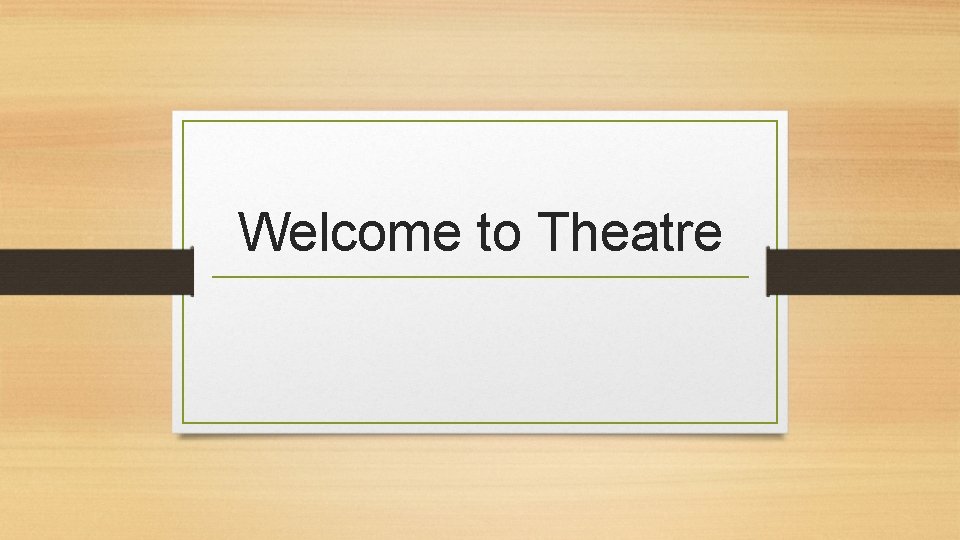 Welcome to Theatre Why is pretending an important