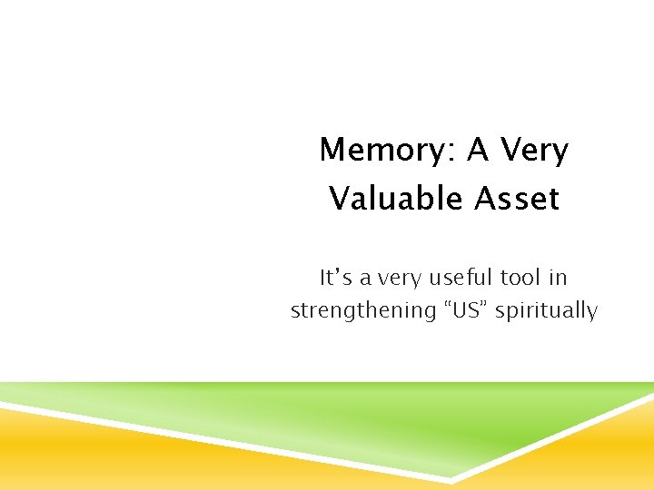 Memory A Very Valuable Asset Its a very