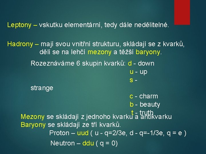 Standardn model existence mnohch stic byla teoreticky pedpovdna