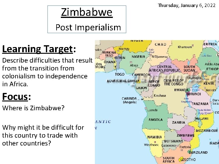 Zimbabwe Post Imperialism Learning Target Describe difficulties that