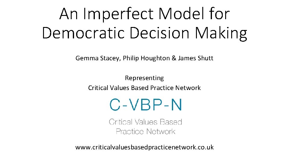 An Imperfect Model for Democratic Decision Making Gemma