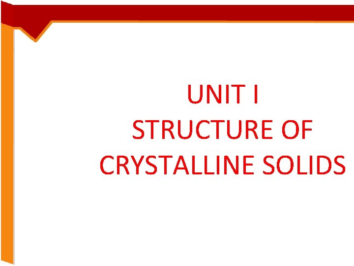 UNIT I Material science STRUCTURE OF Chapter 1
