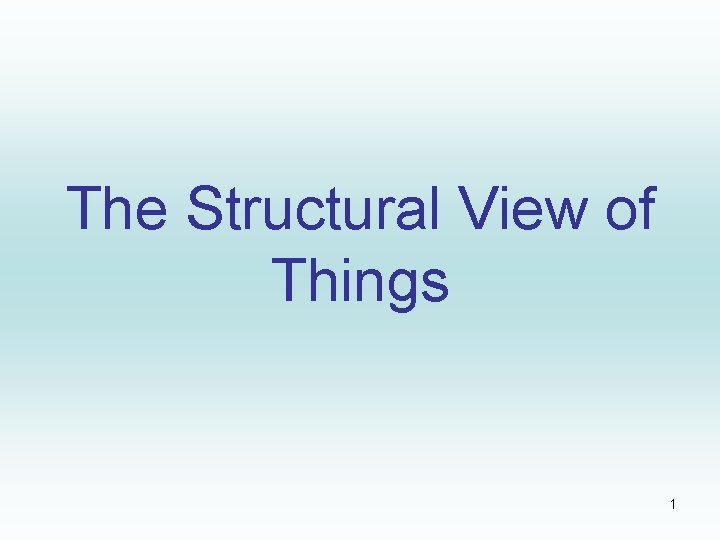 The Structural View of Things 1 Organization Structure