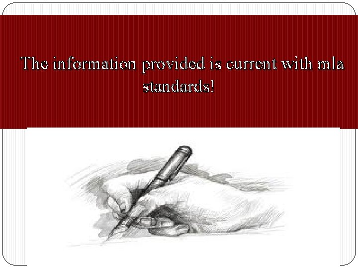 The information provided is current with mla standards