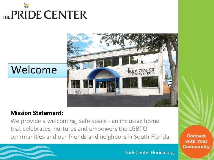 Welcome Mission Statement We provide a welcoming safe