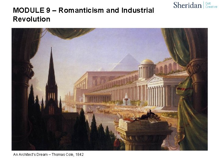 MODULE 9 Romanticism and Industrial Revolution An Architects