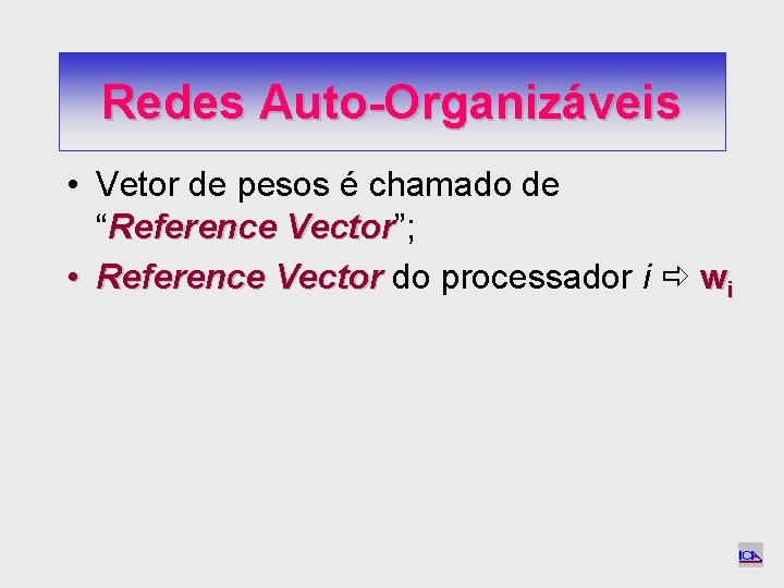 Mapa de Kohonen SelfOrganizing MAP SOM Redes com