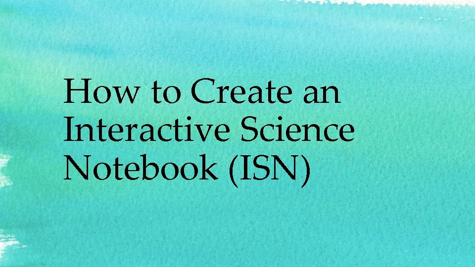 How to Create an Interactive Science Notebook ISN
