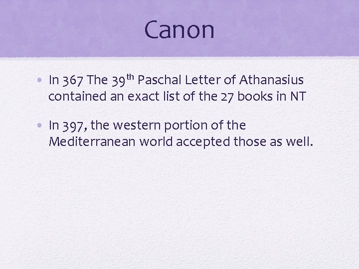 The Canon How did we get the Bible