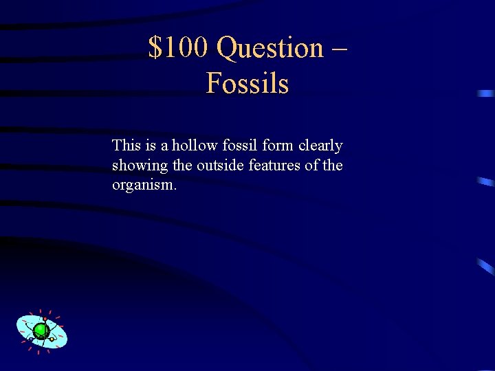 Jeopardy Minerals Rock Cycle Types of Rocks Fossils