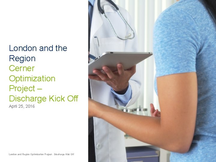 London and the Region Cerner Optimization Project Discharge