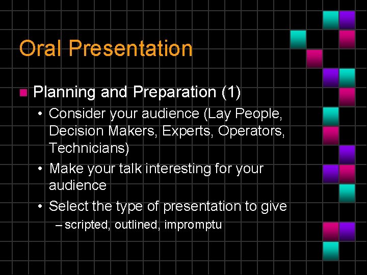 Oral Presentation n Planning and Preparation 1 Consider