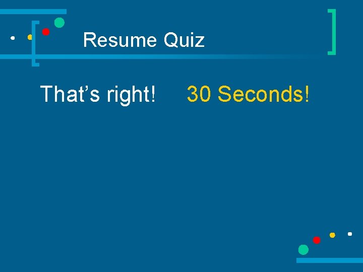 Building a Resume That Gets Attention Resume Quiz