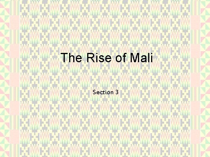 The Rise of Mali Section 3 Standard 7