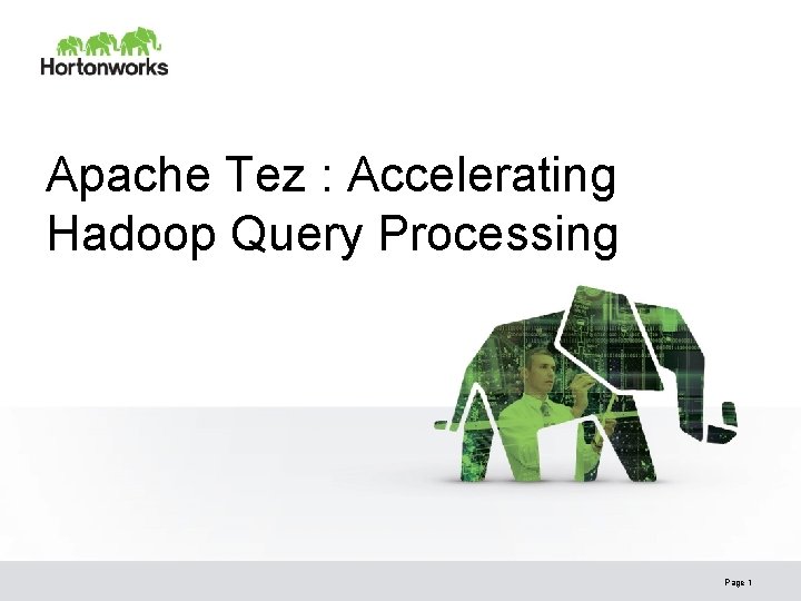 Apache Tez Accelerating Hadoop Query Processing Page 1