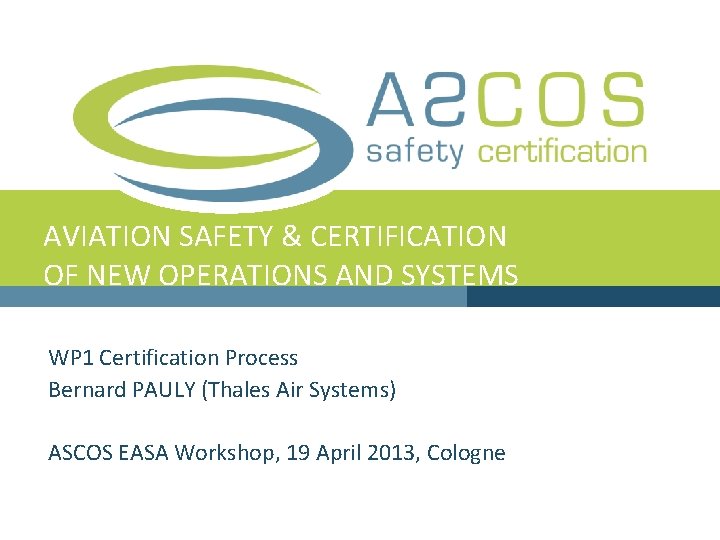 AVIATION SAFETY CERTIFICATION OF NEW OPERATIONS AND SYSTEMS