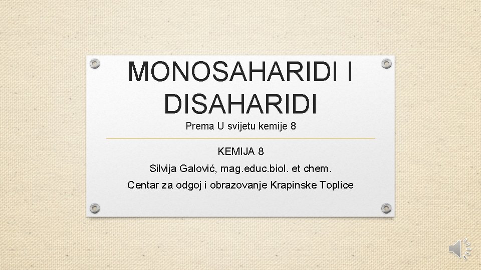MONOSAHARIDI I DISAHARIDI Prema U svijetu kemije 8