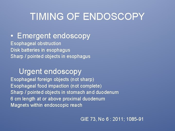 ENDOSCOPIC MANAGEMENT OF ESOPHAGEAL FOREIGN BODIES AND FOOD