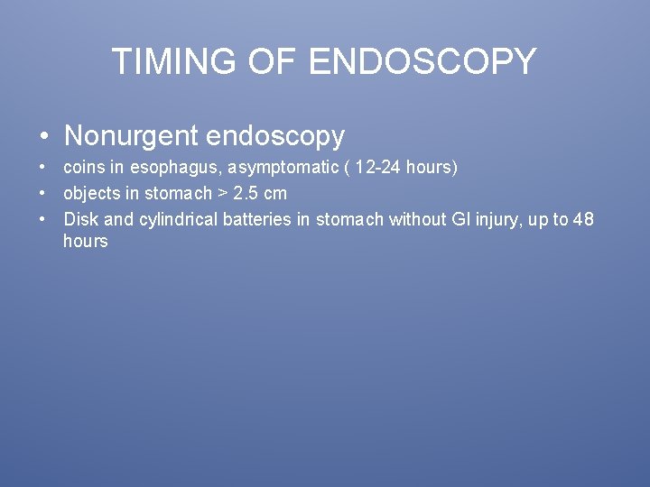 ENDOSCOPIC MANAGEMENT OF ESOPHAGEAL FOREIGN BODIES AND FOOD