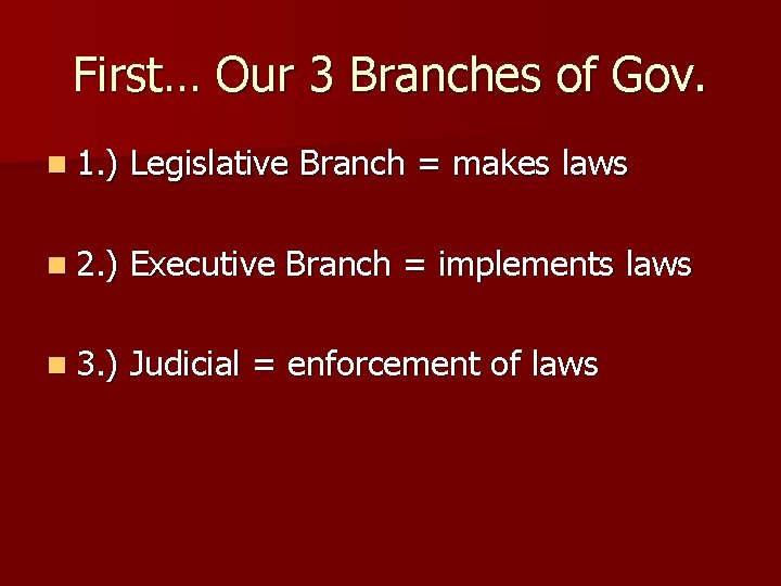 Branches of Government Legislative First Our 3 Branches