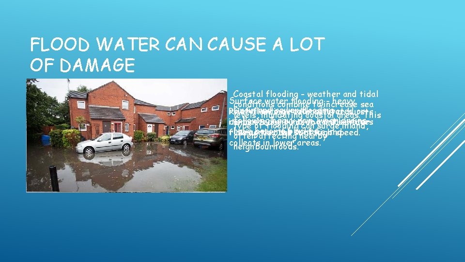 WHAT DO YOU KNOW ABOUT FLOODS You may