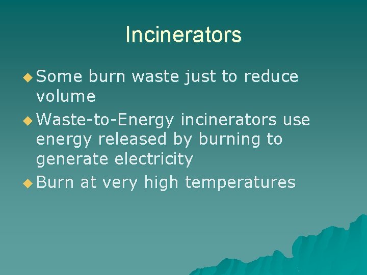 Incinerators Incinerators u Some burn waste just to
