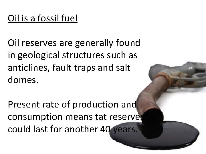 OIL A Natural Resource Production Why oil is