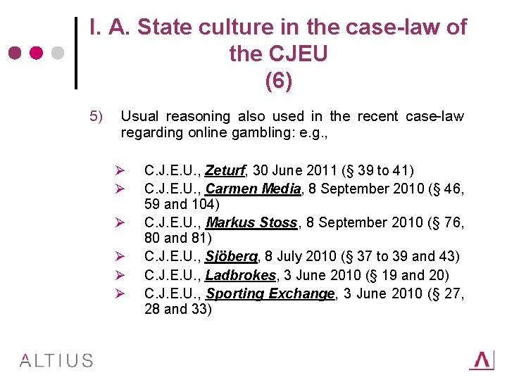 The importance of State culture in the sphere