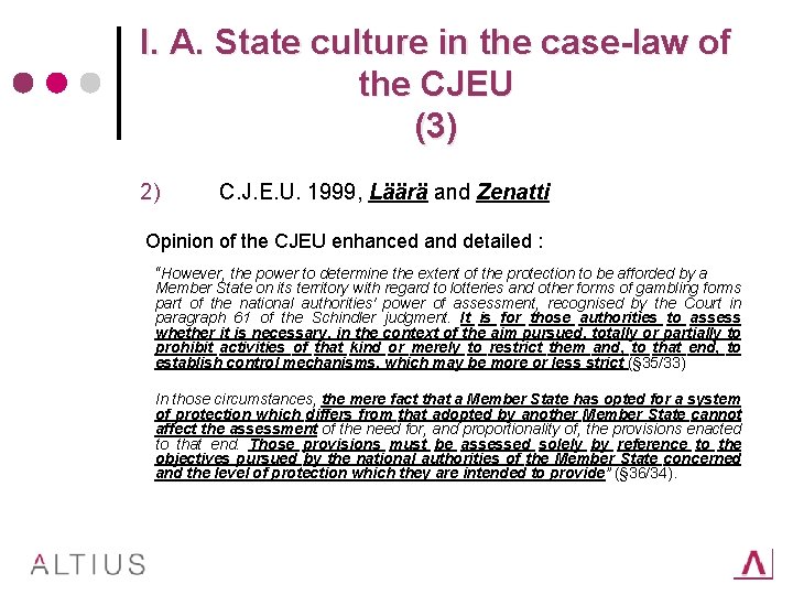 The importance of State culture in the sphere