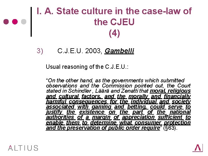 The importance of State culture in the sphere