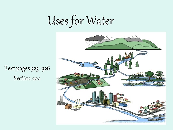 Uses for Water Text pages 323 326 Section