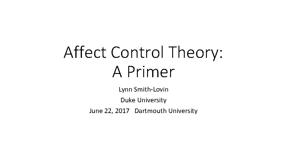 Affect Control Theory A Primer Lynn SmithLovin Duke