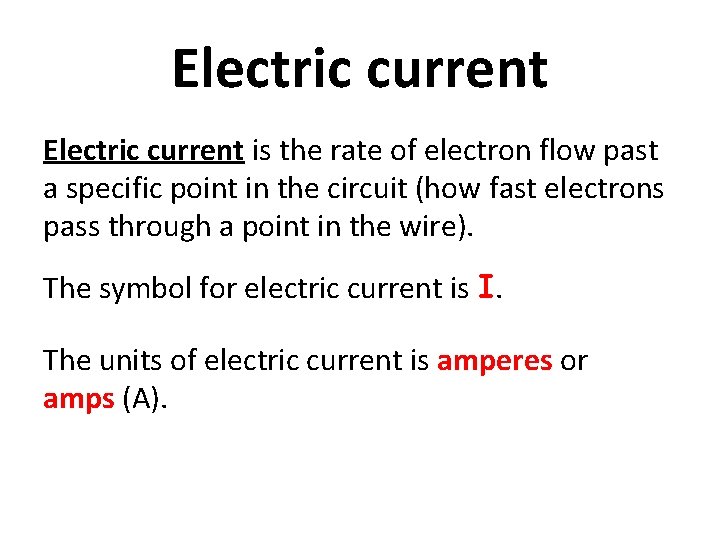 Electric Current Electric current is the rate of