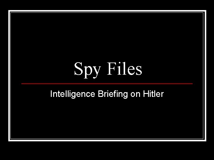 Spy Files Intelligence Briefing on Hitler Hitler Personal