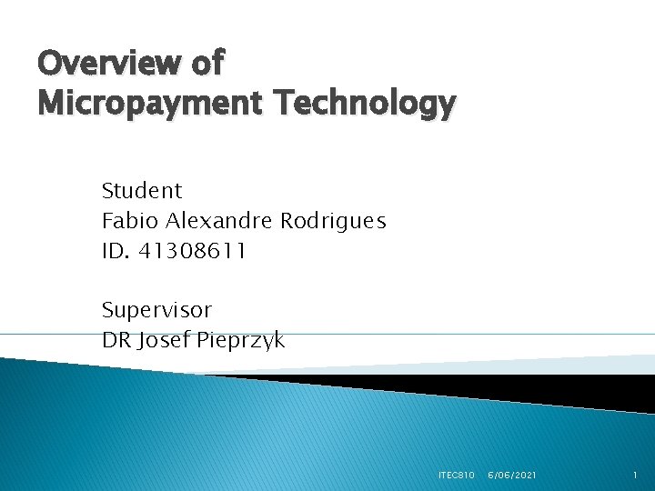 Overview of Micropayment Technology Student Fabio Alexandre Rodrigues