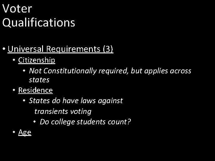 Voter Qualifications Universal Requirements 3 Citizenship Not ...